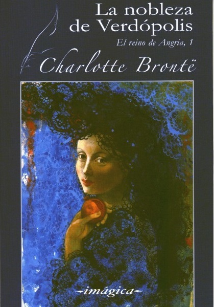 La nobleza de Verdópolis (El reino de Angria, #1) by Charlotte Brontë ...