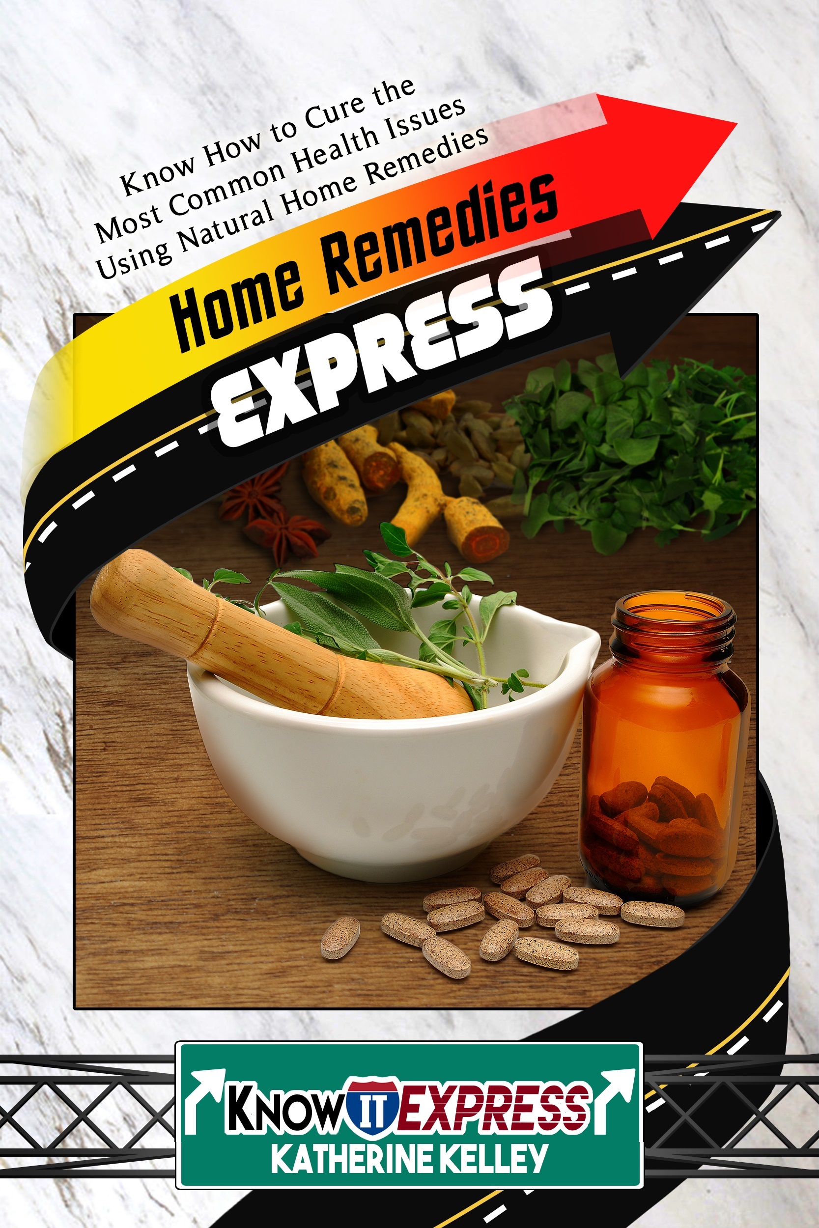Home Remedies Express: Know How to Cure the Most Common Health Issues ...
