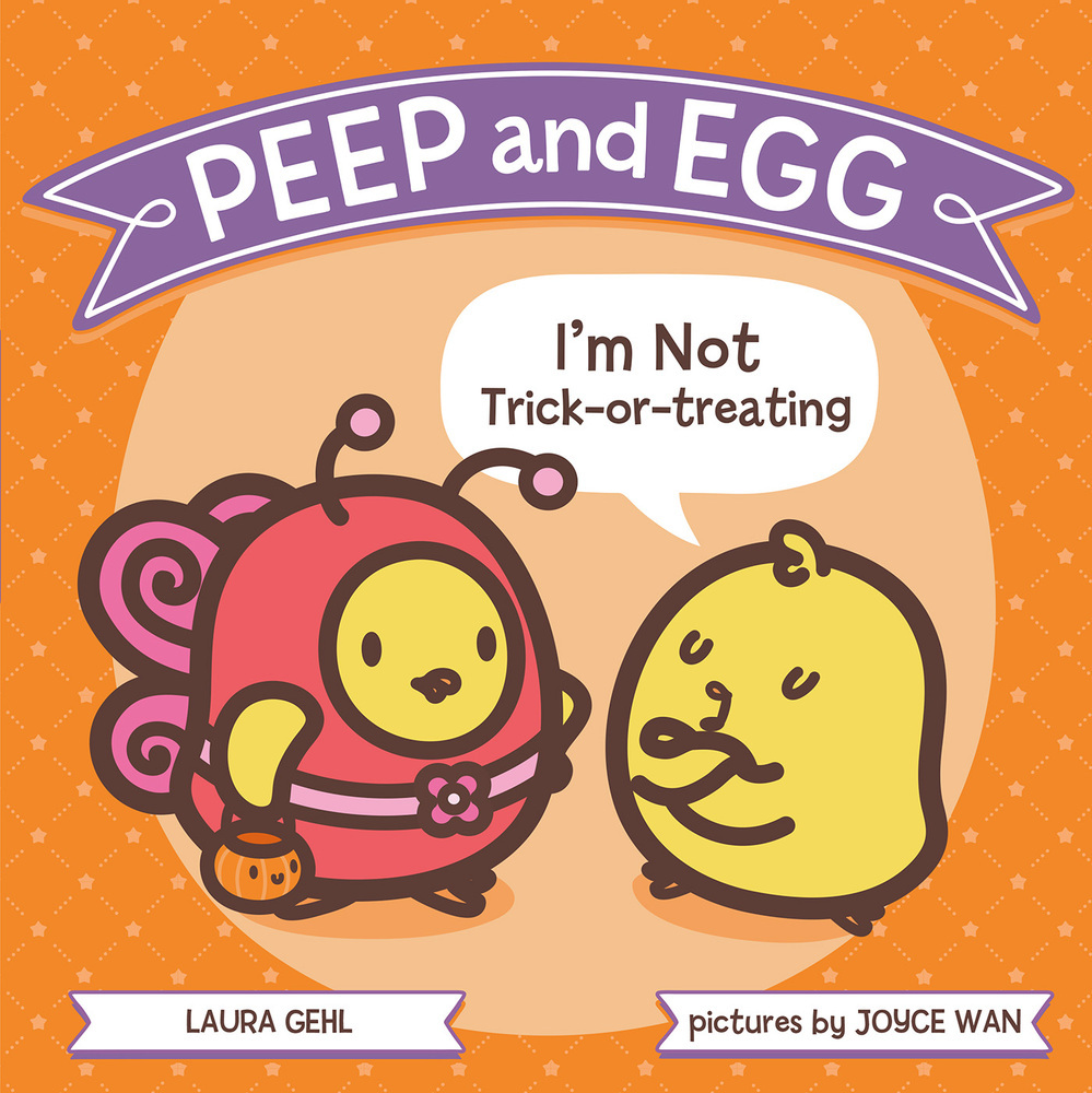 Peep and Egg: I'm Not Trick-or-Treating by Laura Gehl | Goodreads