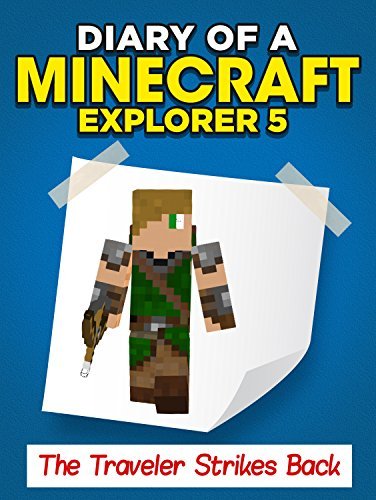 Minecraft: Diary of a Minecraft Explorer 5 The Traveler Strikes Back by ...