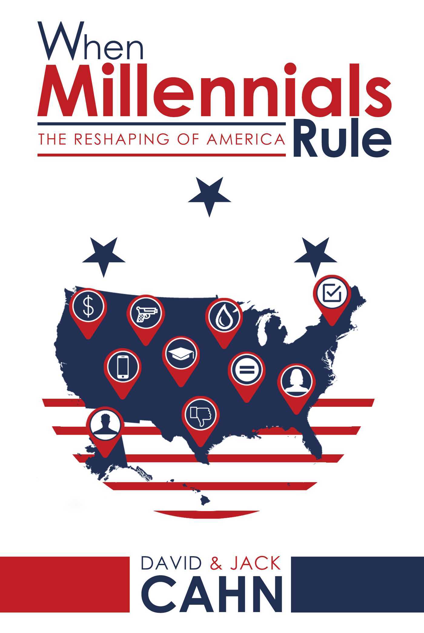 When Millennials Rule: The Reshaping of America by David Cahn | Goodreads