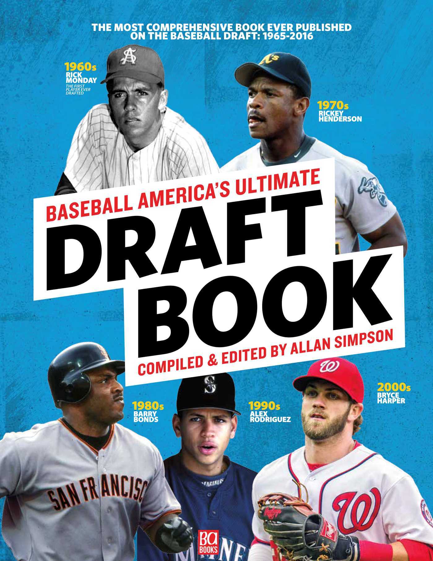 Baseball America's Ultimate Draft Book: The Most Comprehensive Book ...