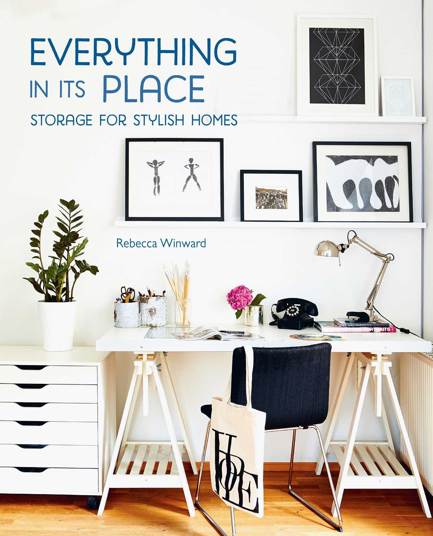Everything in Its Place: Storage for Stylish Homes by Rebecca Winward ...