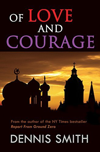 Of Love and Courage by Dennis Smith | Goodreads