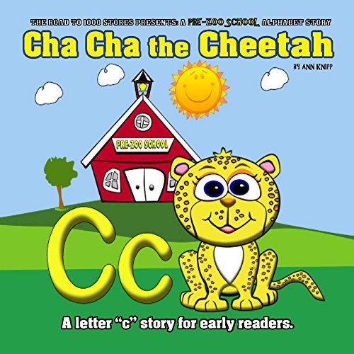 Pre-Zoo School - Cha Cha the Cheetah: A letter "C" story for early ...