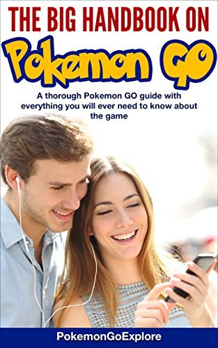 The Big Handbook on Pokemon GO!: A thorough Pokemon GO guide with ...