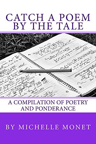 Catch a Poem by the Tale: A Compilation of Poetry and Ponderance by ...