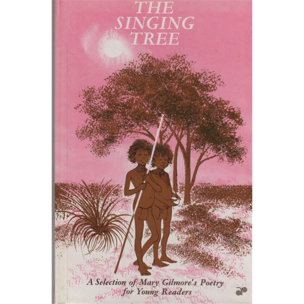 The singing tree;: A selection of Mary Gilmore's poetry for young ...
