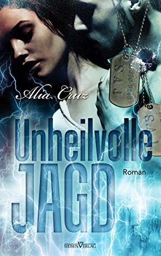 Unheilvolle Jagd (SAJ - Special Agents of Justice 4) by Alia Cruz ...