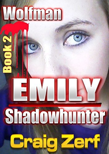 Wolfman (Emily Shadowhunter #2) by Craig Zerf | Goodreads