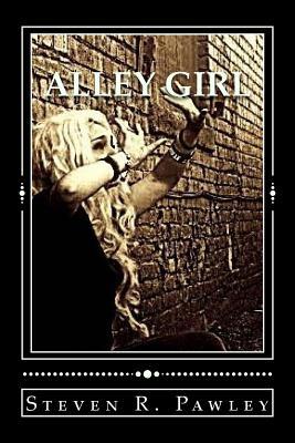 Alley Girl (The McCatty Chronicles #1) by Steven R. Pawley | Goodreads