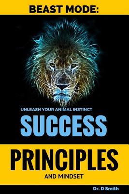 Beast mode principles and mindset of success, unleash your inner animal ...
