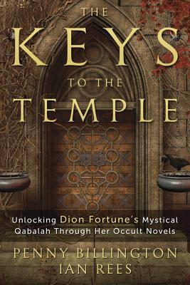 The Keys to the Temple: Unlocking Dion Fortune's Mystical Qabalah ...