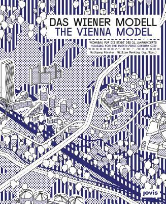 The Vienna Model: Housing for the Twenty-First Century City by Wolfgang ...