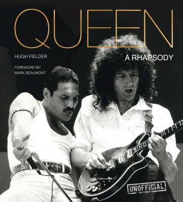Queen: A Rhapsody (Pop, Rock & Entertainment) by Hugh Fielder | Goodreads