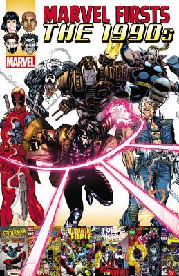 Marvel Firsts 2: The 1990s by D.G. Chichester | Goodreads