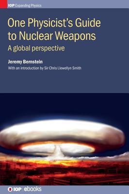 One Physicists Guide To Nuclear by Jeremy Bernstein | Goodreads