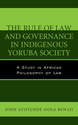 The Rule of Law and Governance in Indigenous Yoruba Society: A Study in ...