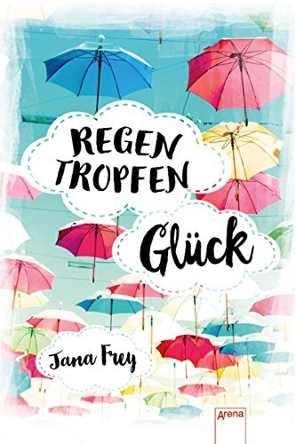 RegenTropfenGlück (German Edition) by Jana Frey | Goodreads