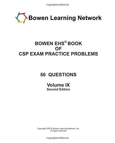 Bowen EHS Book of CSP Exam Practice Problems: 50 Questions - Volume 9 by Russell B. Bowen ...