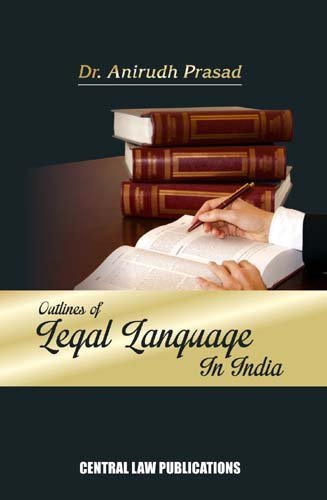 Outlines of Legal Language in India by Anirudh Prasad | Goodreads