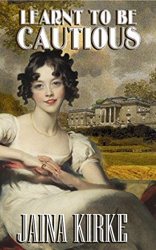 Learnt To Be Cautious: The Story of Kitty Bennet by Jaina Kirke | Goodreads