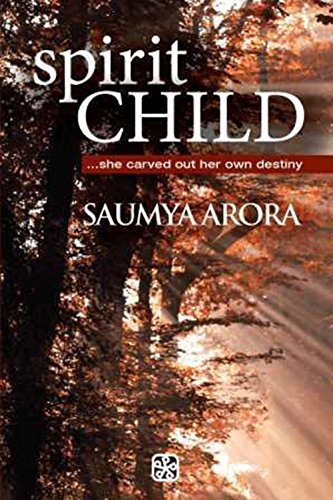 Spirit Child by Saumya Arora | Goodreads