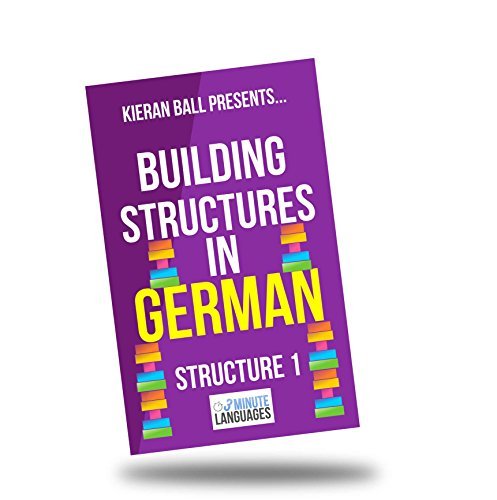Building Structures in German: Structure 1 by Kieran Ball | Goodreads