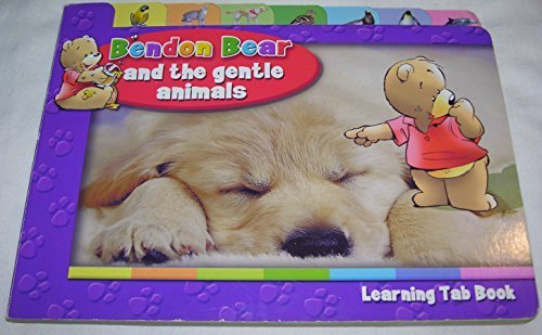 BENDON BEAR AND THE GENTLE ANIMALS LEARNING TAB BOOK by Unknown | Goodreads