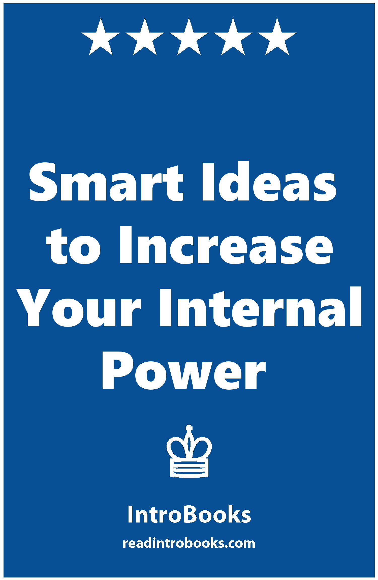 Smart Ideas to Increase Your Internal Power by IntroBooks | Goodreads