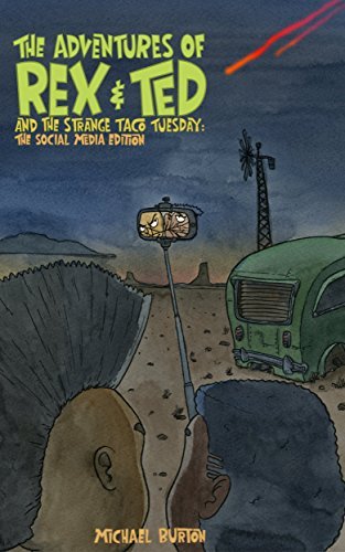 The Adventures of Rex and Ted and The Strange Taco Tuesday: The Social ...