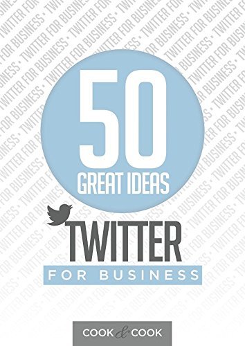 50 Great Ideas: Twitter for Business by Jodie Cook | Goodreads