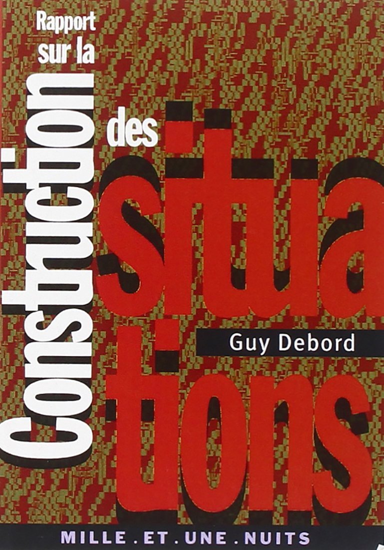 Rapport sur la construction des situations suivi de, Les ...