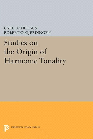 Studies on the Origin of Harmonic Tonality by Carl Dahlhaus | Goodreads