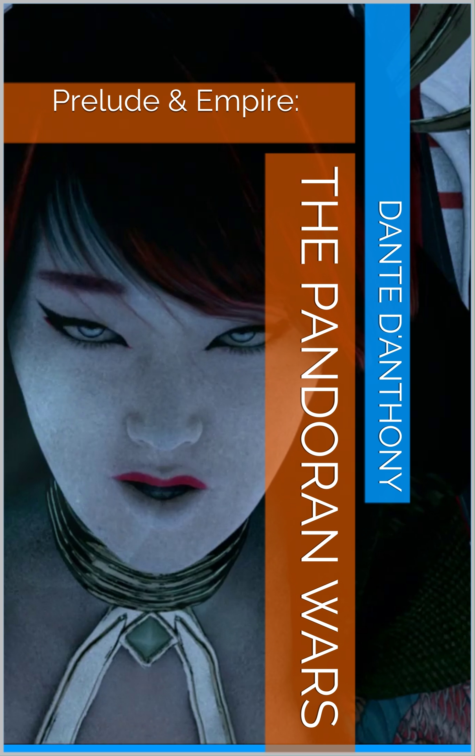 The Pandoran Wars: Prelude & Empire by Dante D'Anthony | Goodreads