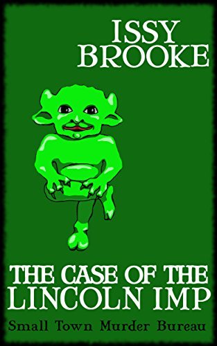 The Case Of The Lincoln Imp by Issy Brooke | Goodreads