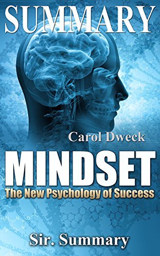 Summary - Mindset: The New Psychology of Success - By Carol Dweck by ...