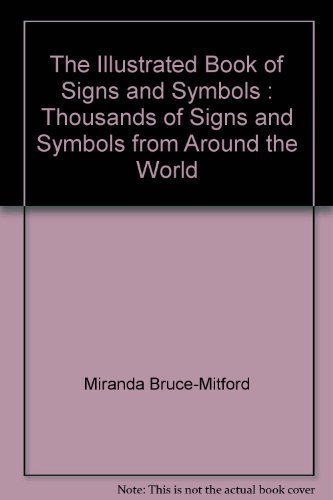 The Illustrated Book of Signs and Symbols: Thousands of Signs and ...