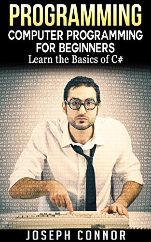 C#: Computer Programming For Beginners: Learn The Basics Of C Sharp ...