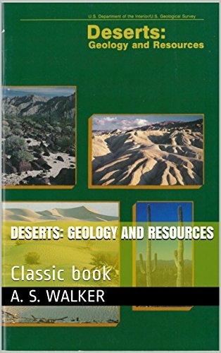 Deserts: Geology and Resources: Classic book by A.S. Walker | Goodreads