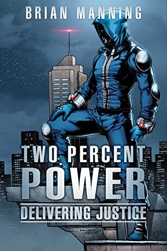 Delivering Justice (Two Percent Power #1) by Brian Manning | Goodreads