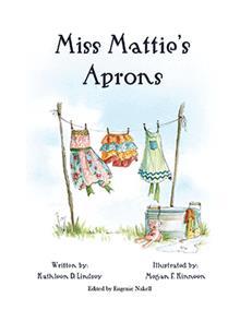 Miss Mattie's Aprons by Kathleen D. Lindsey | Goodreads