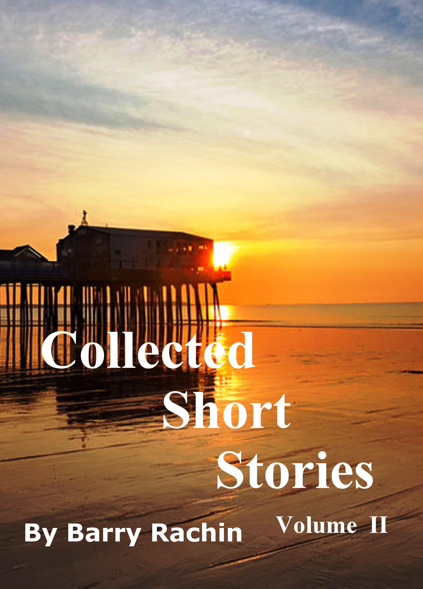 Collected Short Stories: Volume II by Barry Rachin | Goodreads