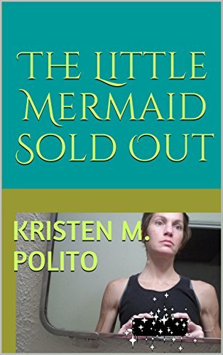 The Little Mermaid Sold Out by Kristen M. Polito | Goodreads