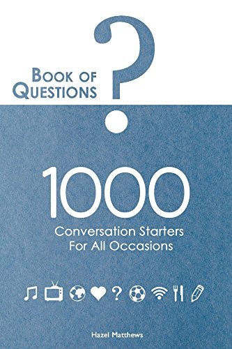Book of Questions: 1000 Conversation Starters for All Occasions by ...