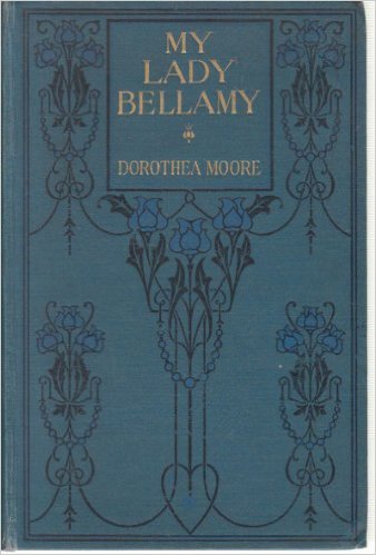 My Lady Bellamy by Dorothea Moore | Goodreads