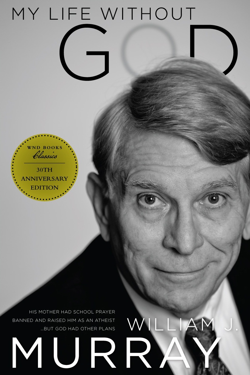 My Life Without God by William J. Murray | Goodreads