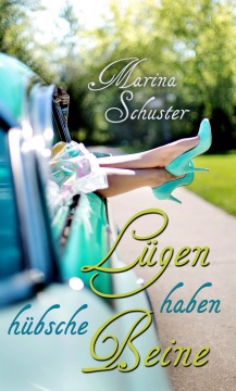 Lügen haben hübsche Beine by Marina Schuster | Goodreads