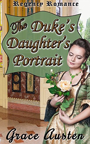 The Duke's Daughter's Portrait by Grace Austen | Goodreads