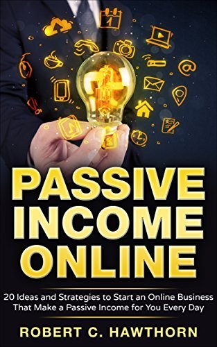 Passive Income Online by Robert Hawthorn | Goodreads